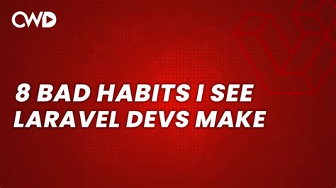 8 Bad Habits I See Laravel Developers Make — Code With Dary
