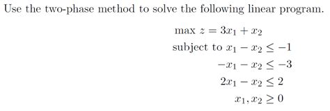 Solved Use The Two Phase Method To Solve The Following