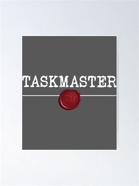 Taskmaster Typewriter Font With Wax Seal Poster For Sale By Xshirtsnsheetxs Redbubble
