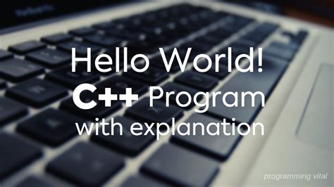 A Simple Hello World C Program To Understand Basics Of C Programming Programming Vital
