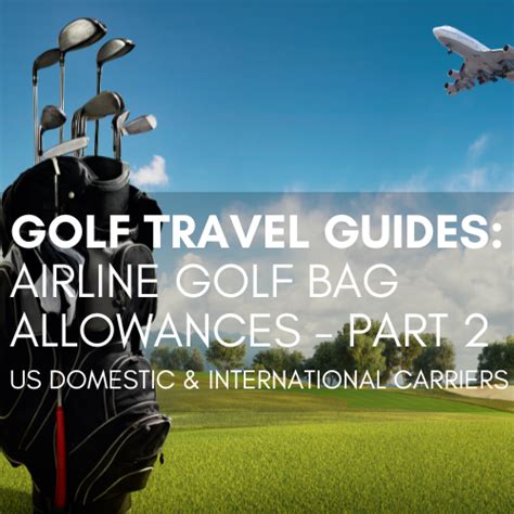 Major Us Airline Golf Bag Allowance Policies Greencard Golf