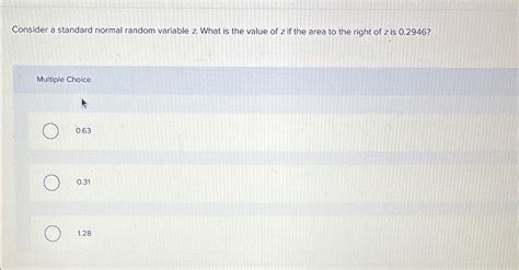 Consider A Standard Normal Random Variable Z ﻿what