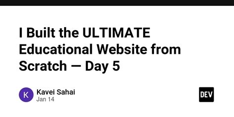 I Built The Ultimate Educational Website From Scratch — Day 5 Dev