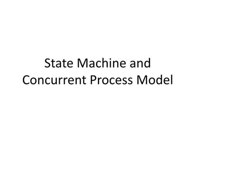 Ppt State Machine And Concurrent Process Model Powerpoint