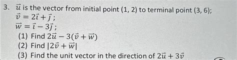 solved vec u ﻿is the vector from initial point 1 2 ﻿to