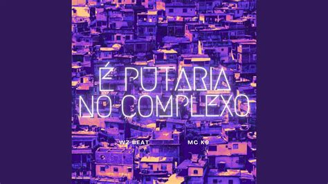 É Putaria no Complexo YouTube Music