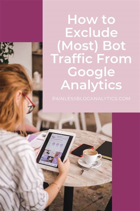 How To Filter Bot Traffic In Google Analytics Painless Blog Analytics