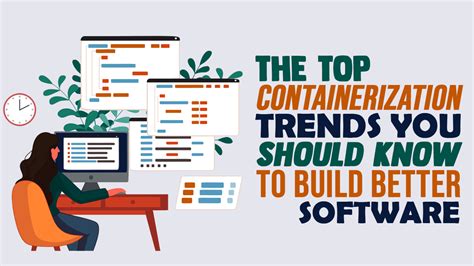 The Top Containerization Trends You Should Know To Build Better