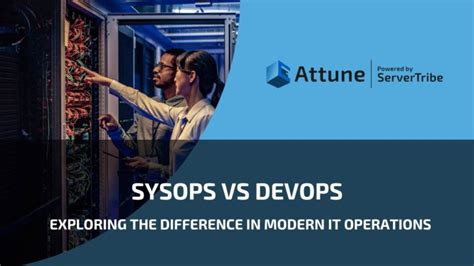 Sysops Vs Devops Exploring The Difference In Modern It Operations