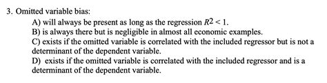 Solved 3 Omitted Variable Bias A Will Always Be Present