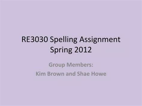 Ppt Re3030 Spelling Assignment Spring 2012 Powerpoint Presentation