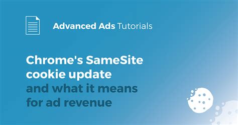 chrome s samesite cookie update and what it means for ad revenue
