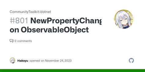 NewPropertyChangedEvent On ObservableObject Issue CommunityToolkit Dotnet GitHub