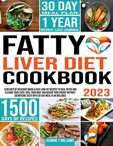 Fatty Liver Diet Cookbook 1500 Days Of Delicious Quick And Easy Low Fat Recipes To