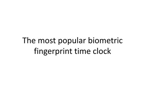PPT Biometric Fingerprint Time Clock PowerPoint Presentation Free