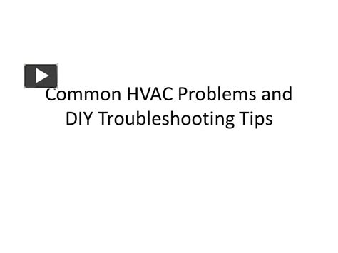 Common HVAC Problems And DIY Troubleshooting Tips Presentation Free To Download