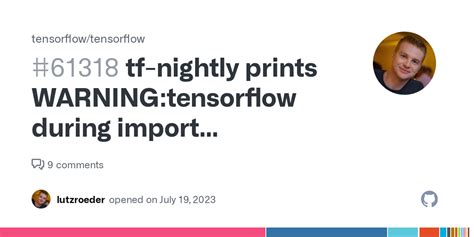 Tf Nightly Prints Warning Tensorflow During Import Tensorflow Issue Tensorflow