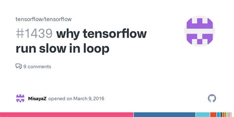 Why Tensorflow Run Slow In Loop · Issue 1439 · Tensorflowtensorflow · Github