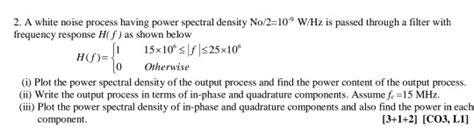 Solved Hon 2 A White Noise Process Having Power Spectral