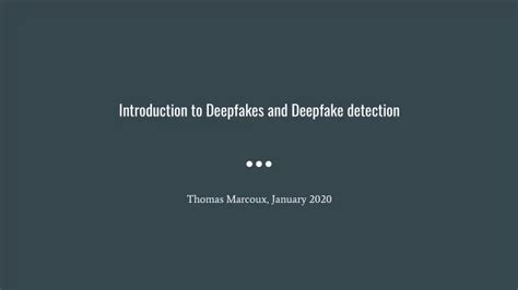 [ppt] Introduction To Deepfakes And Deepfake Detection Thomas Marcoux Powerpoint Presentation