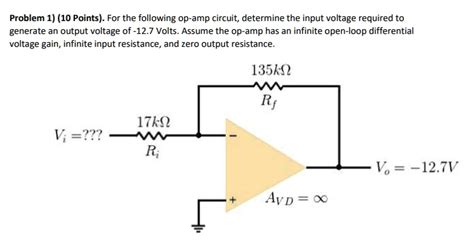 Solved Problem 1 10 Points For The Following Op Amp Circuit Determine The Input Voltage