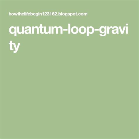 Quantum Loop Gravity Quantum Gravity Loop