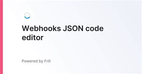 Webhooks Json Code Editor