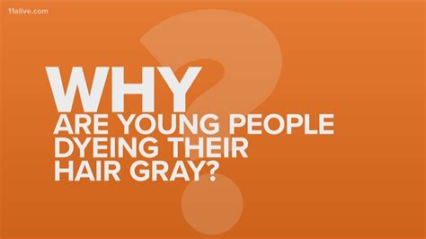 Why Are Young People Dying Their Hair Gray