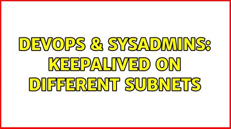 Devops And Sysadmins Keepalived On Different Subnets Youtube