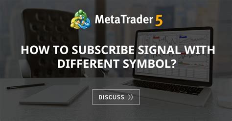 How To Subscribe Signal With Different Symbol Signals Providers General Mql5 Programming