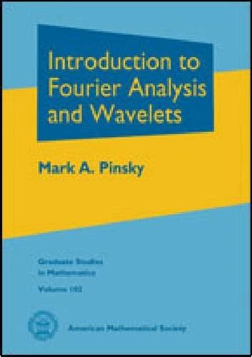 Introduction To Fourier Analysis And Wavelets Pinsky Mark A 9780821847978 Abebooks