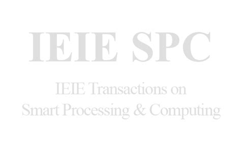 Ieie Spc Ieie Transactions On Smart Processing And Computing