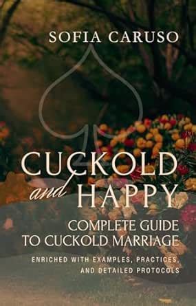 Cuckold And Happy Complete Guide To Cuckold Marriage Ebook Caruso Sofia Amazonca Kindle Store