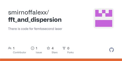 GitHub Smirnoffalexx Fft And Dispersion There Is Code For Femtosecond Laser