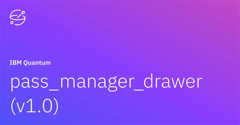 Passmanagerdrawer V10 Ibm Quantum Documentation