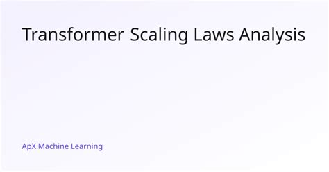Transformer Scaling Laws Analysis