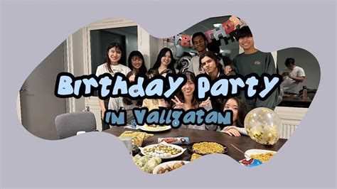 🇸🇪스웨덴 교환학생 일상 기숙사에서 친구 생일파티⎜매우 현실적인 일상 브이로그⎜part 2 Youtube