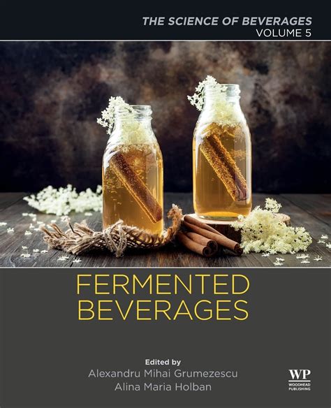 Fermented Beverages Volume 5 The Science Of Beverages Grumezescu
