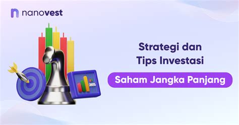 Strategi Dan Tips Investasi Saham Jangka Panjang Blog Nanovest