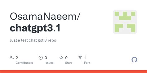 Github Osamanaeemchatgpt31 Just A Test Chat Got 3 Repo