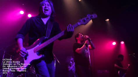 Octavia La Ultima Escena Grabación en The Roxy Live Buenos Aires YouTube