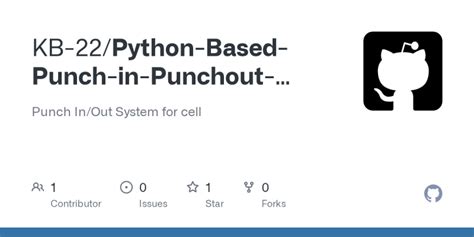Github Kb 22 Python Based Punch In Punchout System Punch In Out System For Cell Kartikey