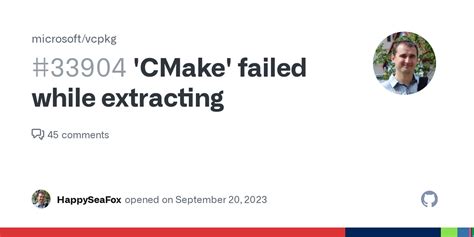 Cmake Failed While Extracting · Issue 33904 · Microsoftvcpkg · Github