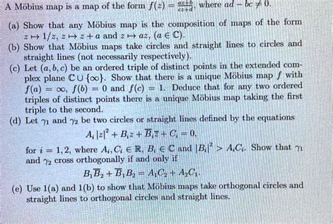 Solved A Mobius Map Is A Map Of The Form F Z Az B Cz D