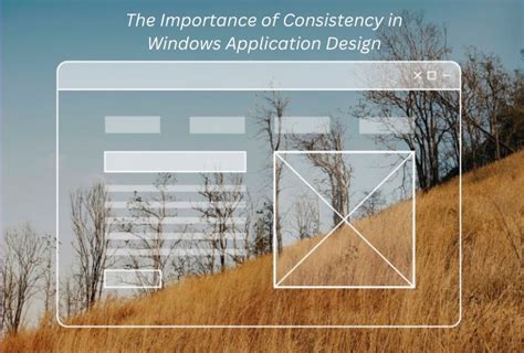 The Importance Of Consistency In Windows Application Design