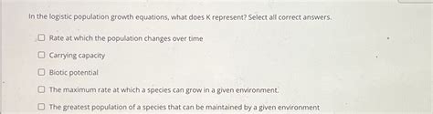 Solved In The Logistic Population Growth Equations What