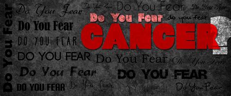 Do You Fear Cancer