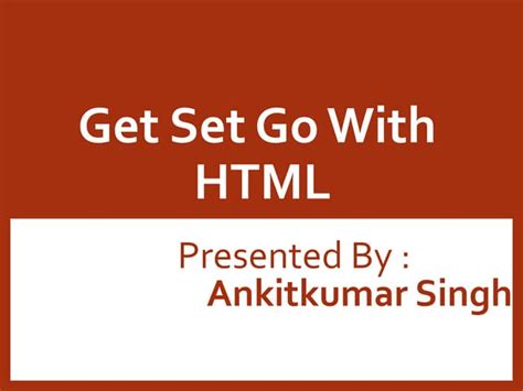 Introduction To Html By Ankitkumar Singh Ppt