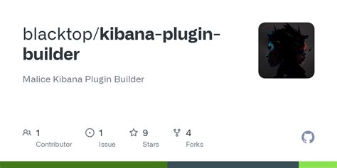 GitHub Blacktop Kibana Plugin Builder Malice Kibana Plugin Builder