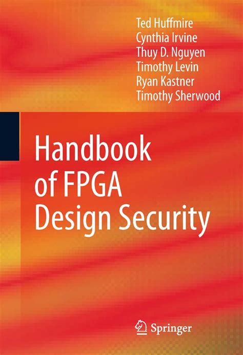 Handbook Of Fpga Design Security Ebook Huffmire Ted Irvine Cynthia Nguyen